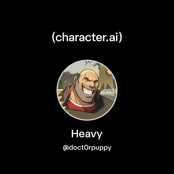 Chat with Heavy | character.ai | AI Chat, Reimagined–Your Words. Your ...
