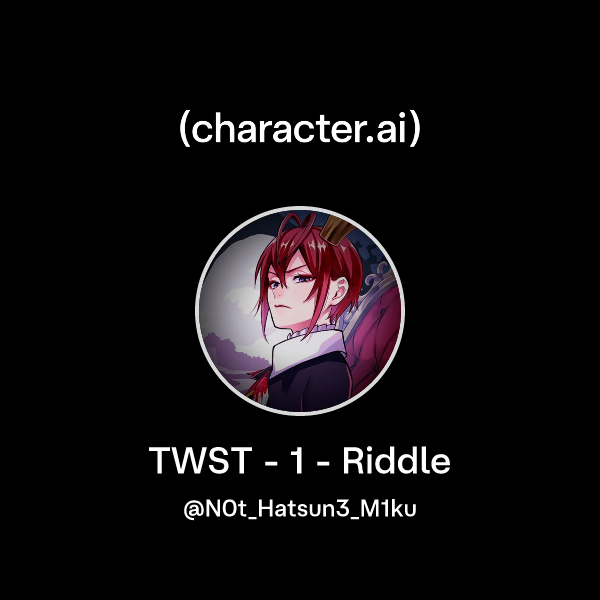 Chat with TWST - 1 - Riddle | character.ai | AI Chat, Reimagined–Your ...