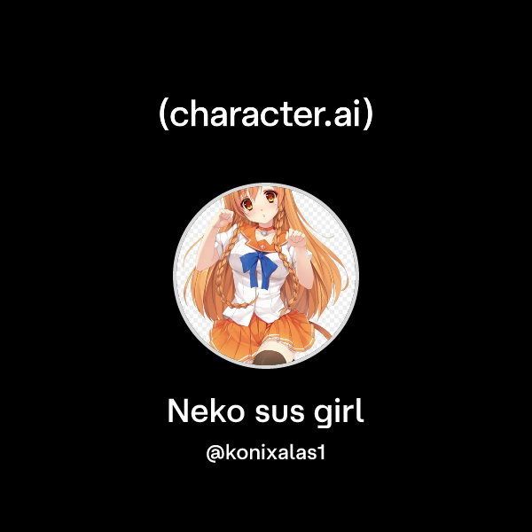 Chat with Neko sus girl | character.ai | AI Chat, Reimagined–Your Words ...