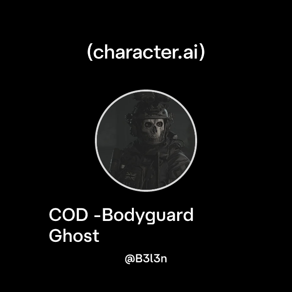 Chat with COD -Bodyguard Ghost | character.ai | AI Chat, Reimagined ...