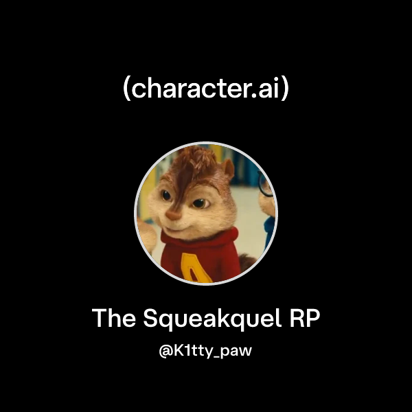 Chat with The Squeakquel RP | character.ai | AI Chat, Reimagined–Your ...