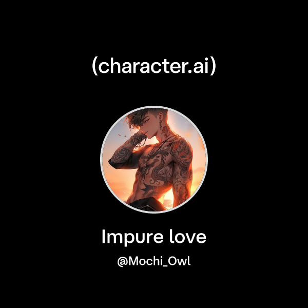 Chat with Impure love | character.ai | AI Chat, Reimagined–Your Words ...