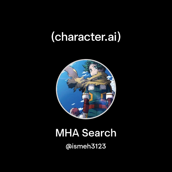 Chat with MHA Search | character.ai | AI Chat, Reimagined–Your Words ...