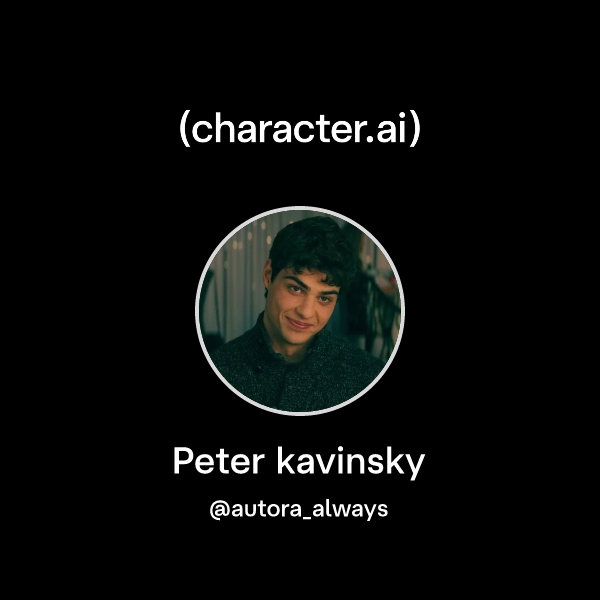 Chat with Peter kavinsky | character.ai | AI Chat, Reimagined–Your ...
