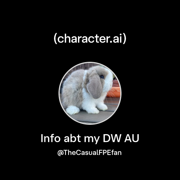 Chat with Info abt my DW AU | character.ai | Personalized AI for every ...