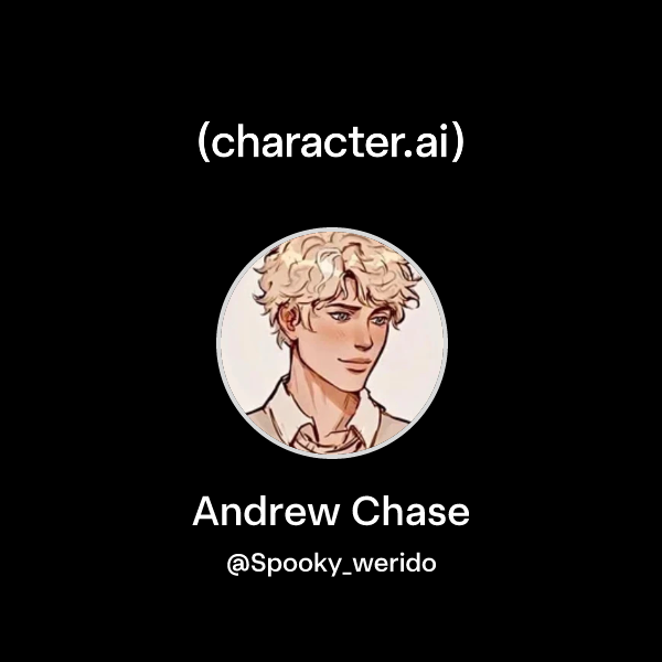 Chat with Andrew Chase | character.ai | AI Chat, Reimagined–Your Words ...