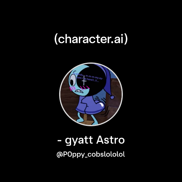 Chat with - gyatt Astro | character.ai | AI Chat, Reimagined–Your Words ...