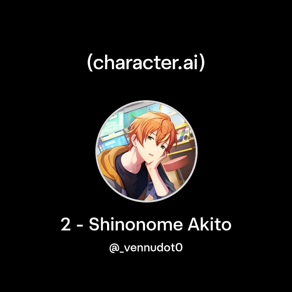 Chat with 2 - Shinonome Akito | character.ai | Personalized AI for every moment of your day
