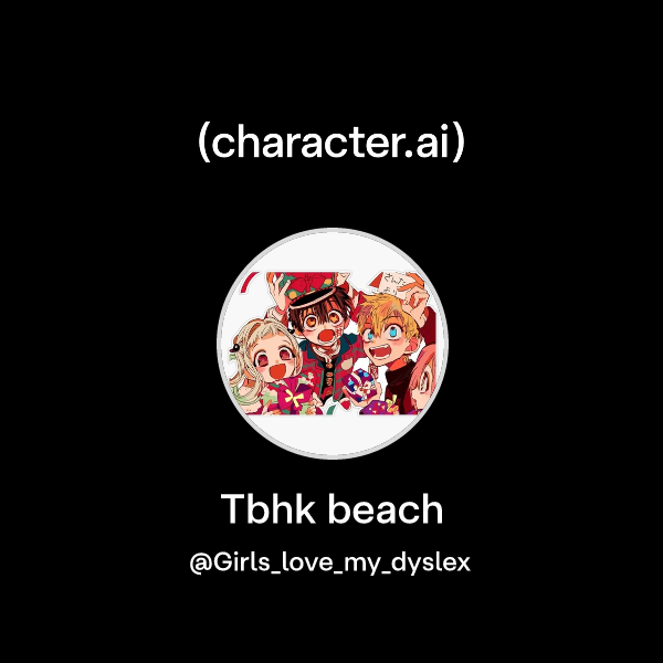 Chat with Tbhk beach | character.ai | AI Chat, Reimagined–Your Words ...