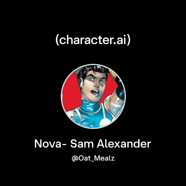 Chat with Nova- Sam Alexander | character.ai | AI Chat, Reimagined–Your ...