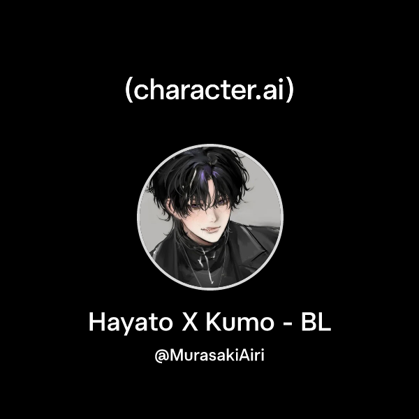 Chat with Hayato X Kumo - BL | character.ai | Personalized AI for every moment of your day