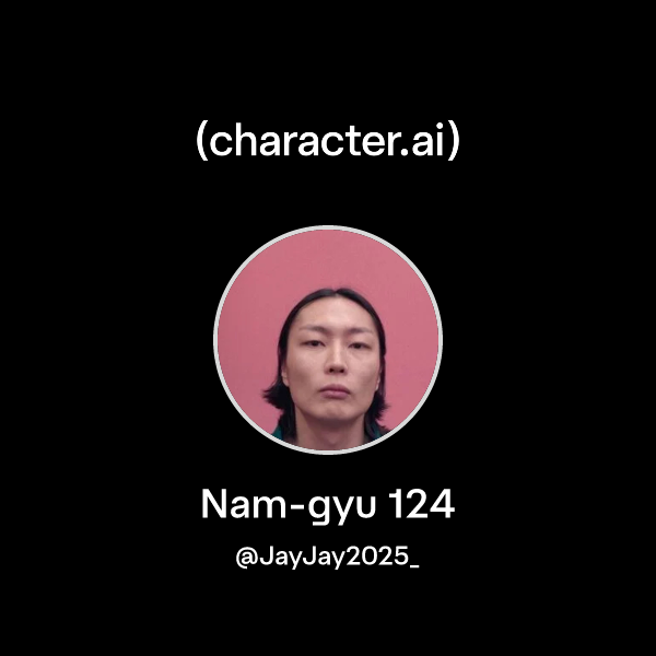 Chat with Nam-gyu 124 | character.ai | AI Chat, Reimagined–Your Words ...