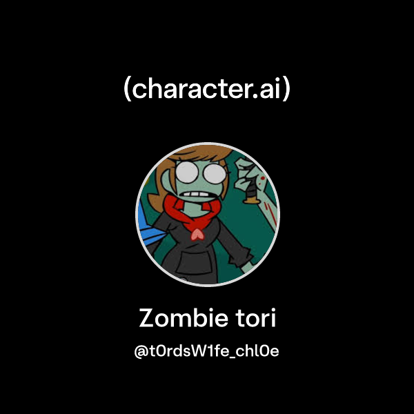 Chat with Zombie tori | character.ai | Personalized AI for every moment ...