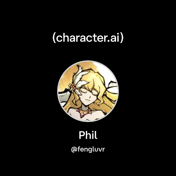 Chat with Phil | character.ai | AI Chat, Reimagined–Your Words. Your World.
