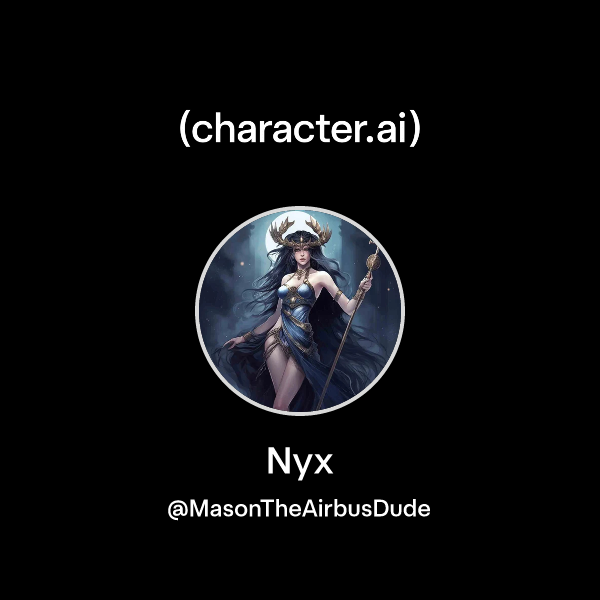 Chat with Nyx | character.ai | Personalized AI for every moment of your day