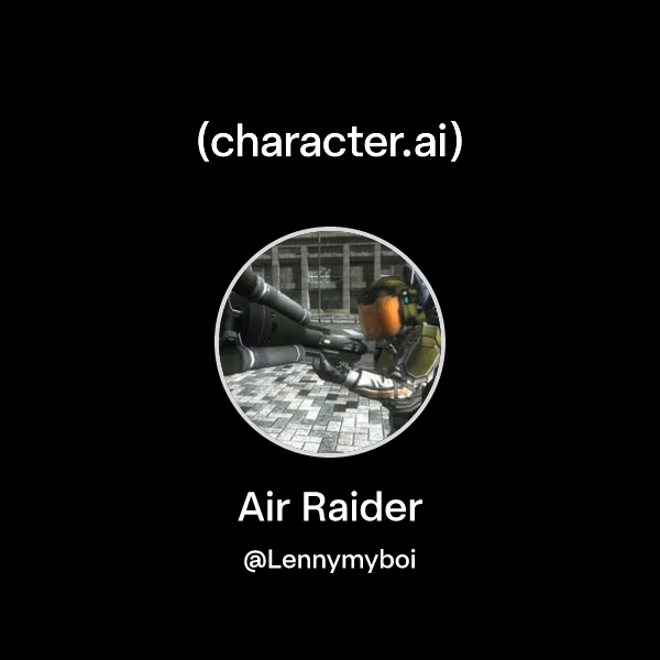 Chat with Air Raider | character.ai | AI Chat, Reimagined–Your Words ...