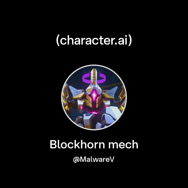 Chat with Blockhorn mech | character.ai | Personalized AI for every ...