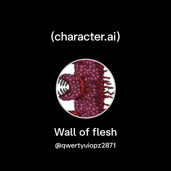 Chat with Wall of flesh | character.ai | Personalized AI for every ...