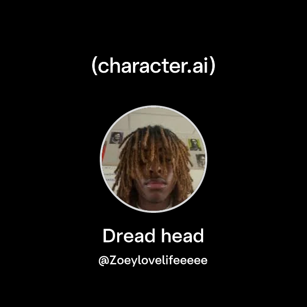 Chat with Dread head | character.ai | AI Chat, Reimagined–Your Words ...