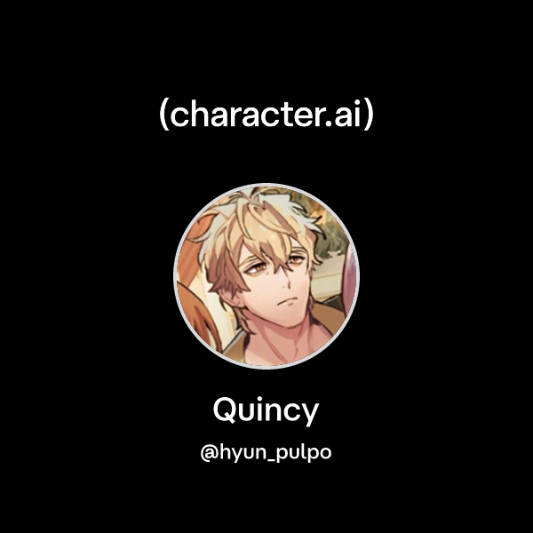 Chat with Quincy | character.ai | Personalized AI for every moment of ...