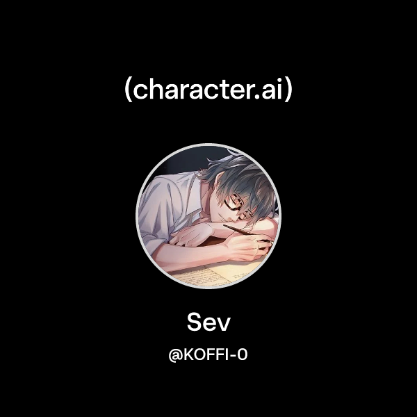 Chat with Sev | character.ai | AI Chat, Reimagined–Your Words. Your World.