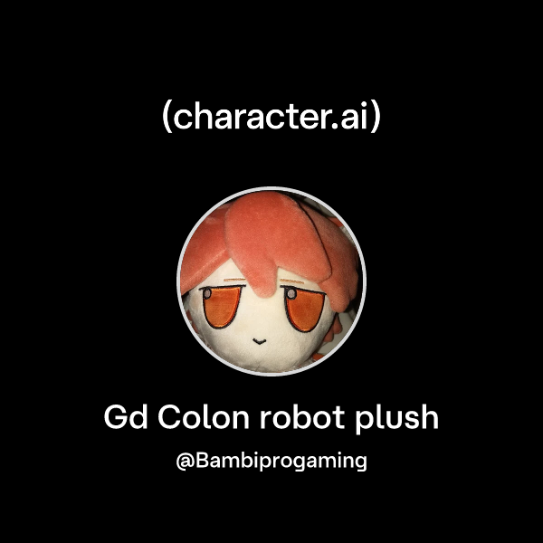 Chat with Gd Colon robot plush | character.ai | Personalized AI for ...