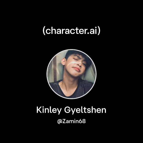 Chat with Kinley Gyeltshen | character.ai | Personalized AI for every ...