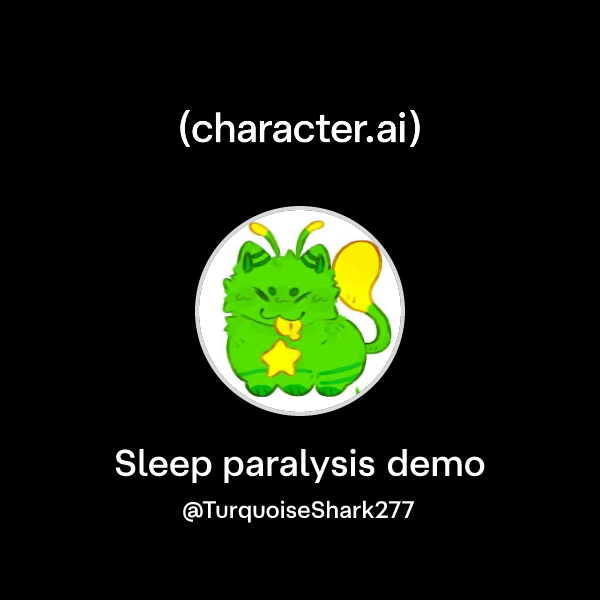 Chat with Sleep paralysis demo | character.ai | AI Chat, Reimagined ...