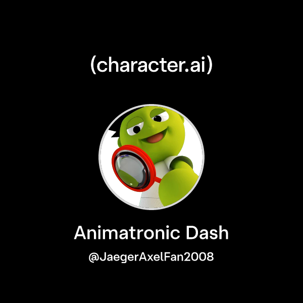 Chat with Animatronic Dash | character.ai | AI Chat, Reimagined–Your ...