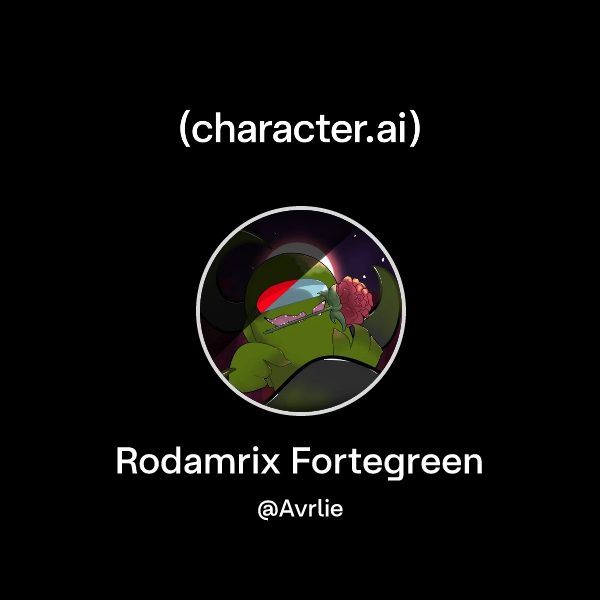 Chat with Rodamrix Fortegreen | character.ai | AI Chat, Reimagined–Your ...