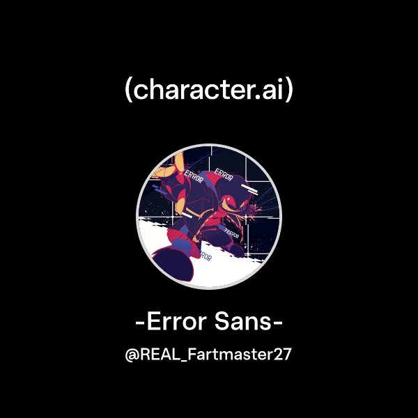 Chat with -Error Sans- | character.ai | AI Chat, Reimagined–Your Words ...