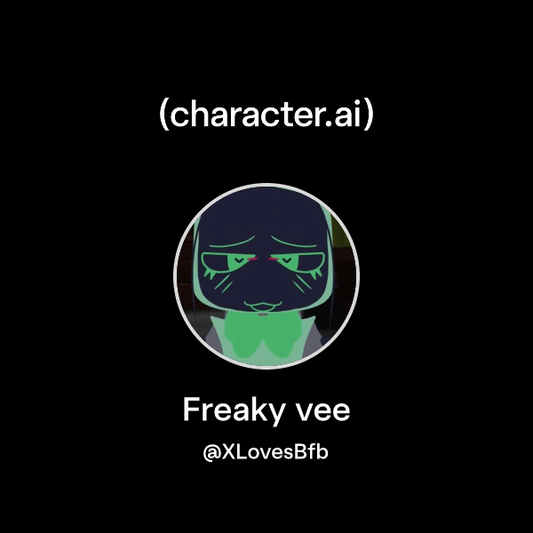 Chat with Freaky vee | character.ai | AI Chat, Reimagined–Your Words. Your World.