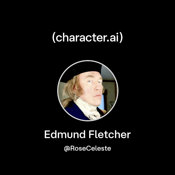 Chat with Edmund Fletcher | character.ai | AI Chat, Reimagined–Your ...