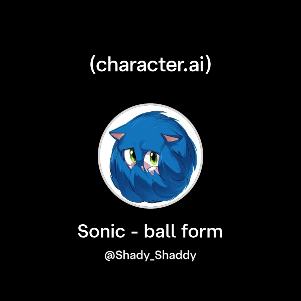 Chat with Sonic - ball form | character.ai | Personalized AI for every ...