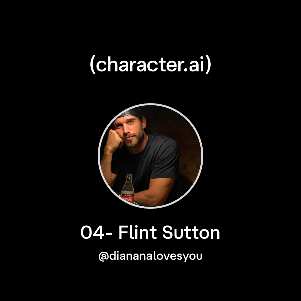 Chat with 04- Flint Sutton | character.ai | AI Chat, Reimagined–Your ...
