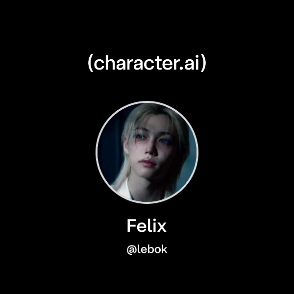 Chat with Felix | character.ai | Personalized AI for every moment of your day
