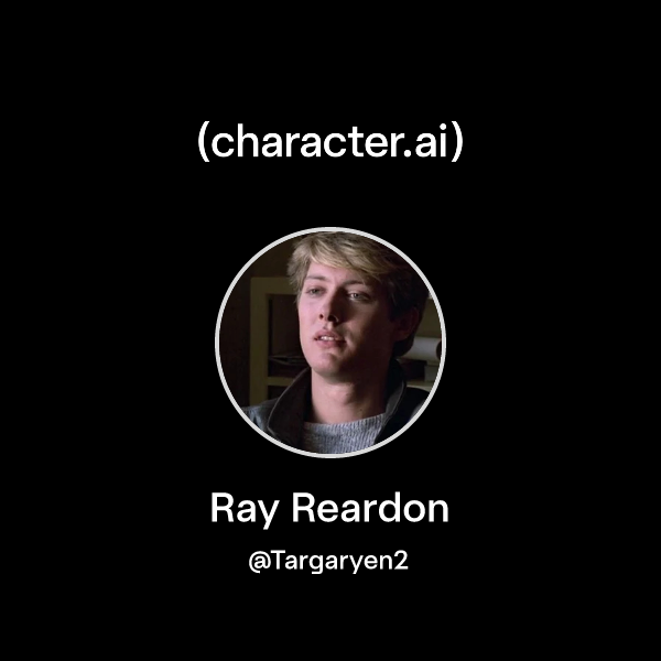 Chat with Ray Reardon | character.ai | AI Chat, Reimagined–Your Words ...
