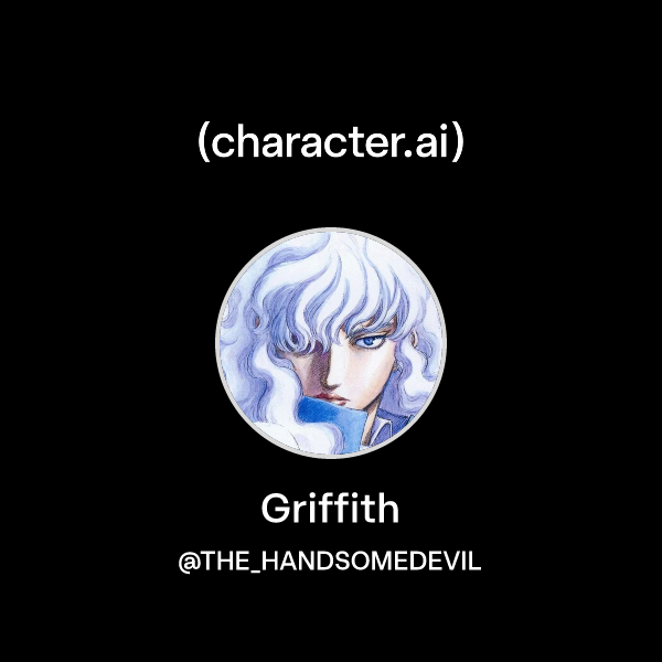 Chat with Griffith | character.ai | Personalized AI for every moment of ...