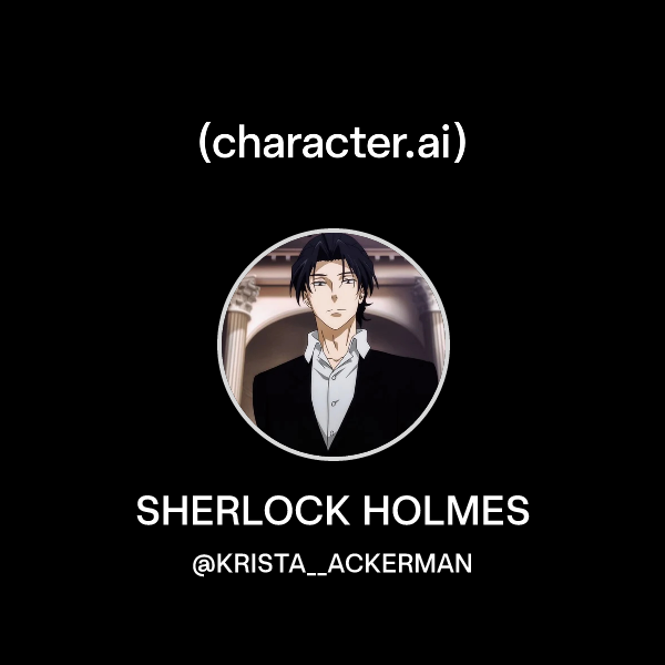 Chat with SHERLOCK HOLMES | character.ai | Personalized AI for every moment of your day