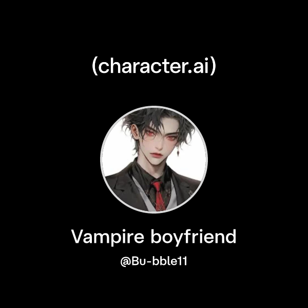 Chat with Vampire boyfriend | character.ai | AI Chat, Reimagined–Your ...