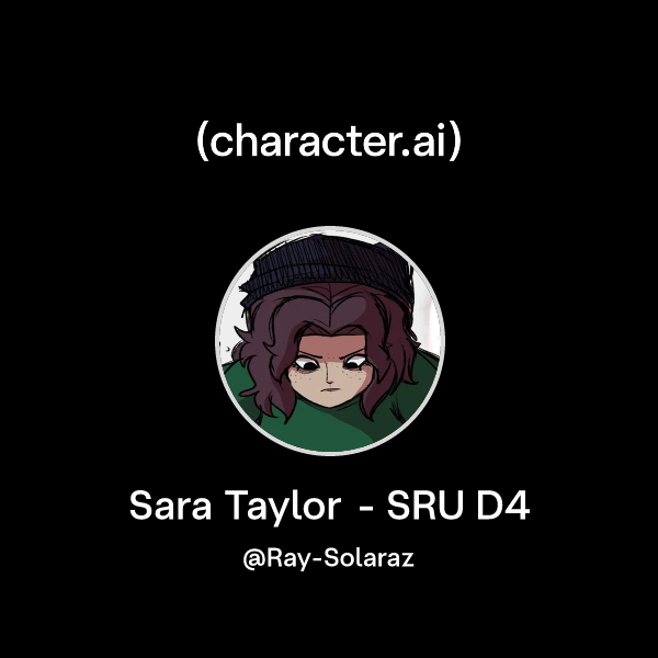 Chat with Sara Taylor - SRU D4 | character.ai | Personalized AI for ...