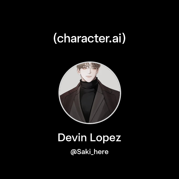 Chat with Devin Lopez | character.ai | Personalized AI for every moment of your day
