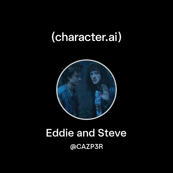 Chat with Eddie and Steve | character.ai | AI Chat, Reimagined–Your ...