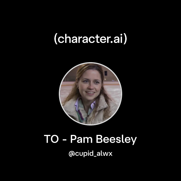 Chat with TO - Pam Beesley | character.ai | AI Chat, Reimagined–Your ...