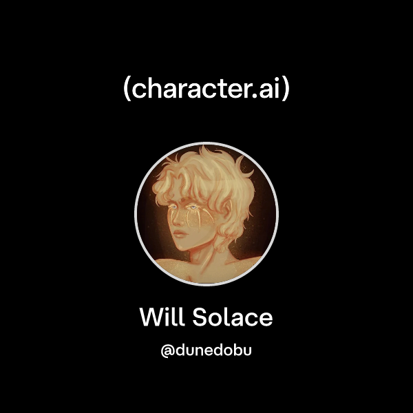 Chat with Will Solace | character.ai | AI Chat, Reimagined–Your Words ...