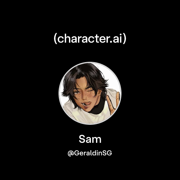 Chat with Sam | character.ai | AI Chat, Reimagined–Your Words. Your World.