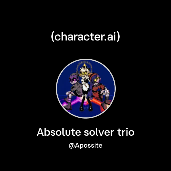 Chat with Absolute solver trio | character.ai | AI Chat, Reimagined ...