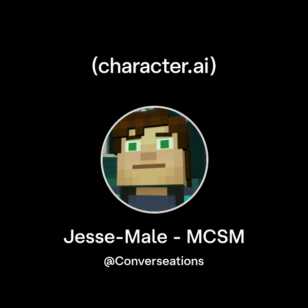 Chat with Jesse-Male - MCSM | character.ai | Personalized AI for every ...
