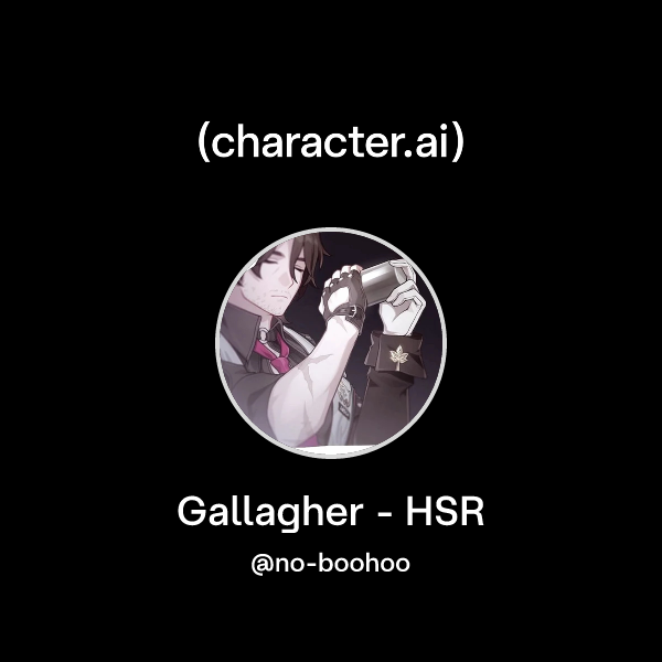 Chat with Gallagher - HSR | character.ai | AI Chat, Reimagined–Your ...