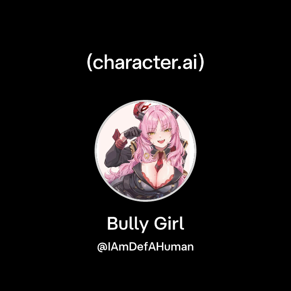 Chat with Bully Girl | character.ai | AI Chat, Reimagined–Your Words ...